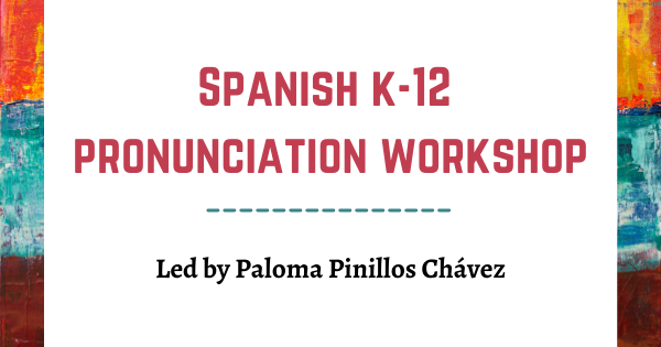 Spanish K-12 Pronunciation Workshop | Center for Latin American Studies